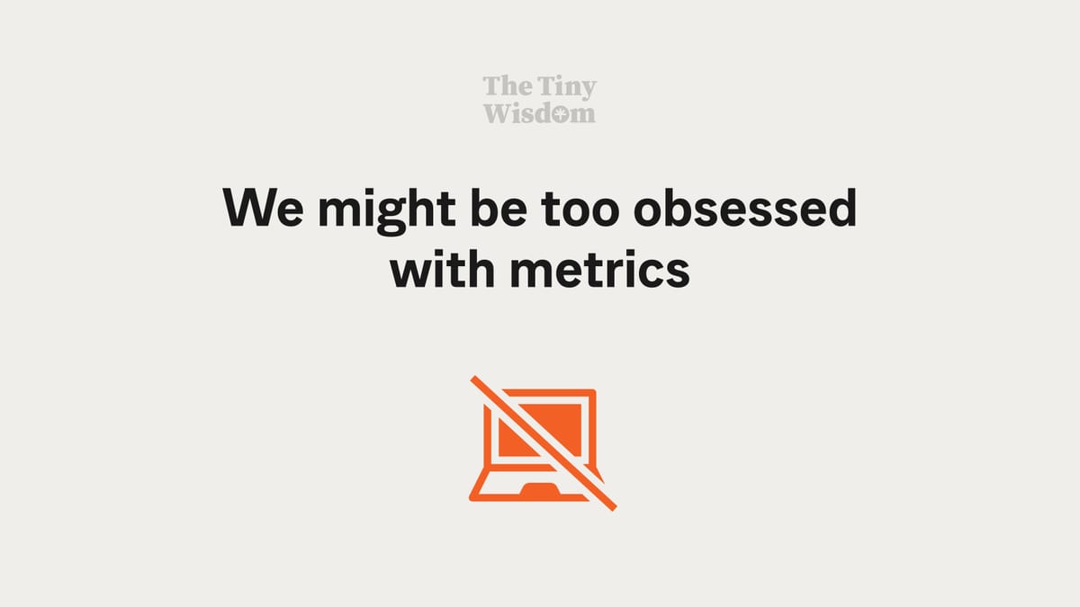 We might be too obsessed with metrics